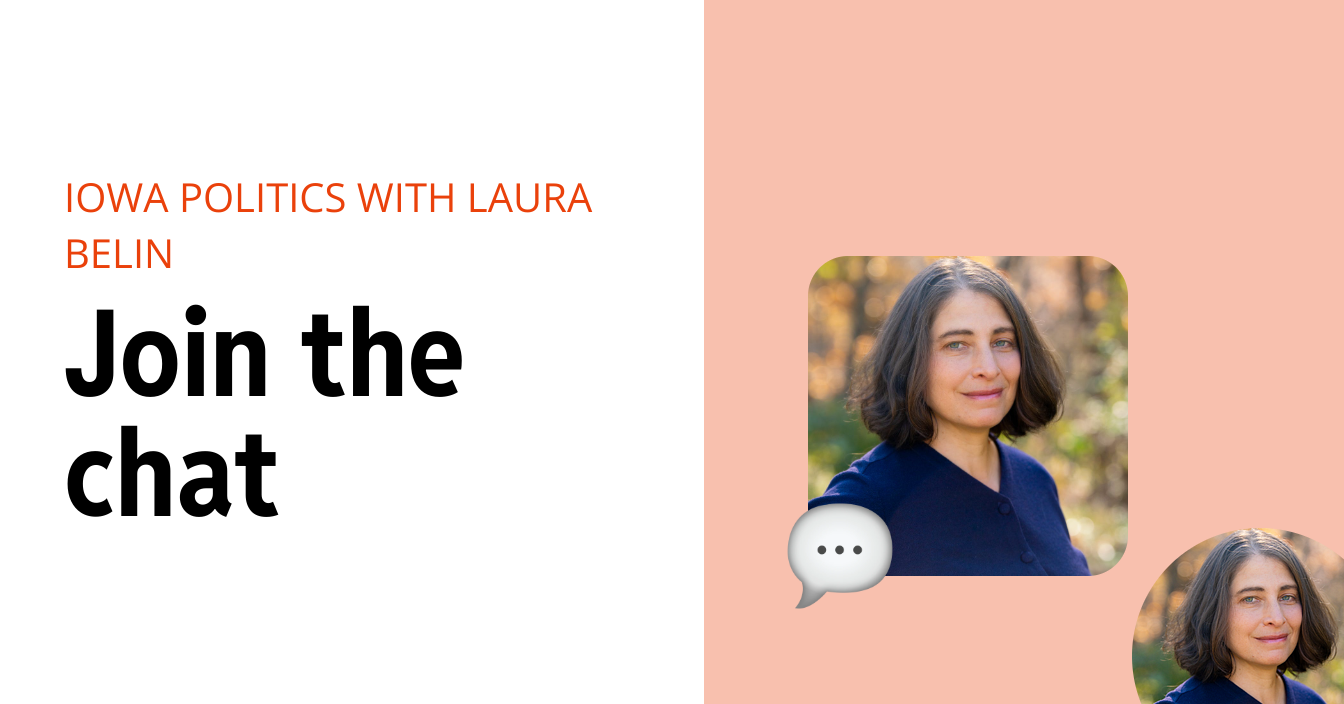 Iowa politics with Laura Belin chat