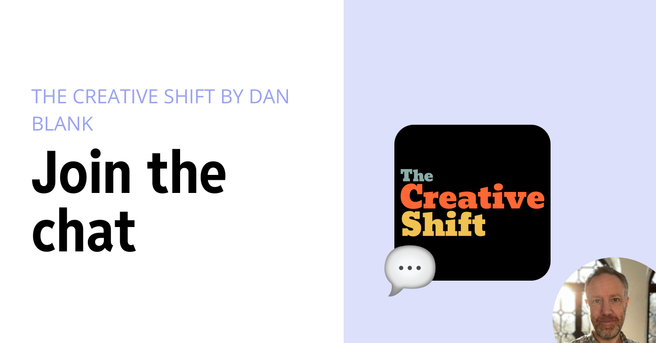 The Creative Shift by Dan Blank chat