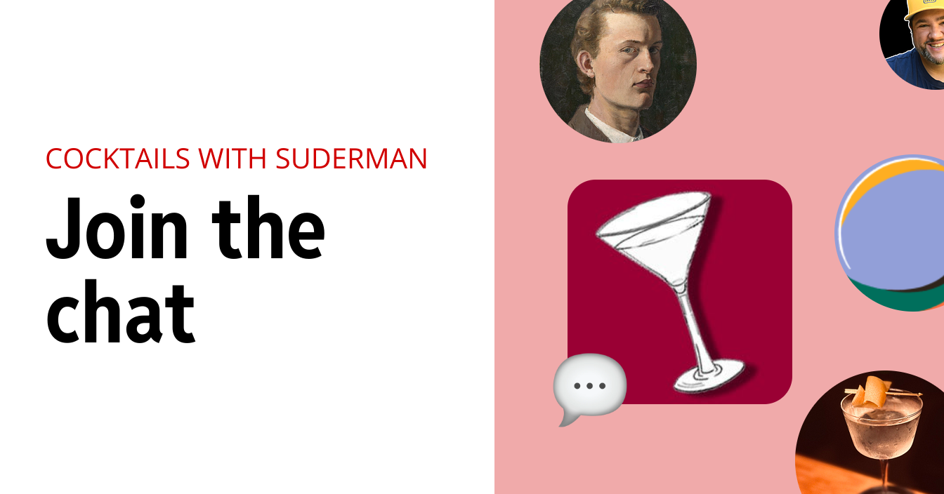Cocktails With Suderman chat