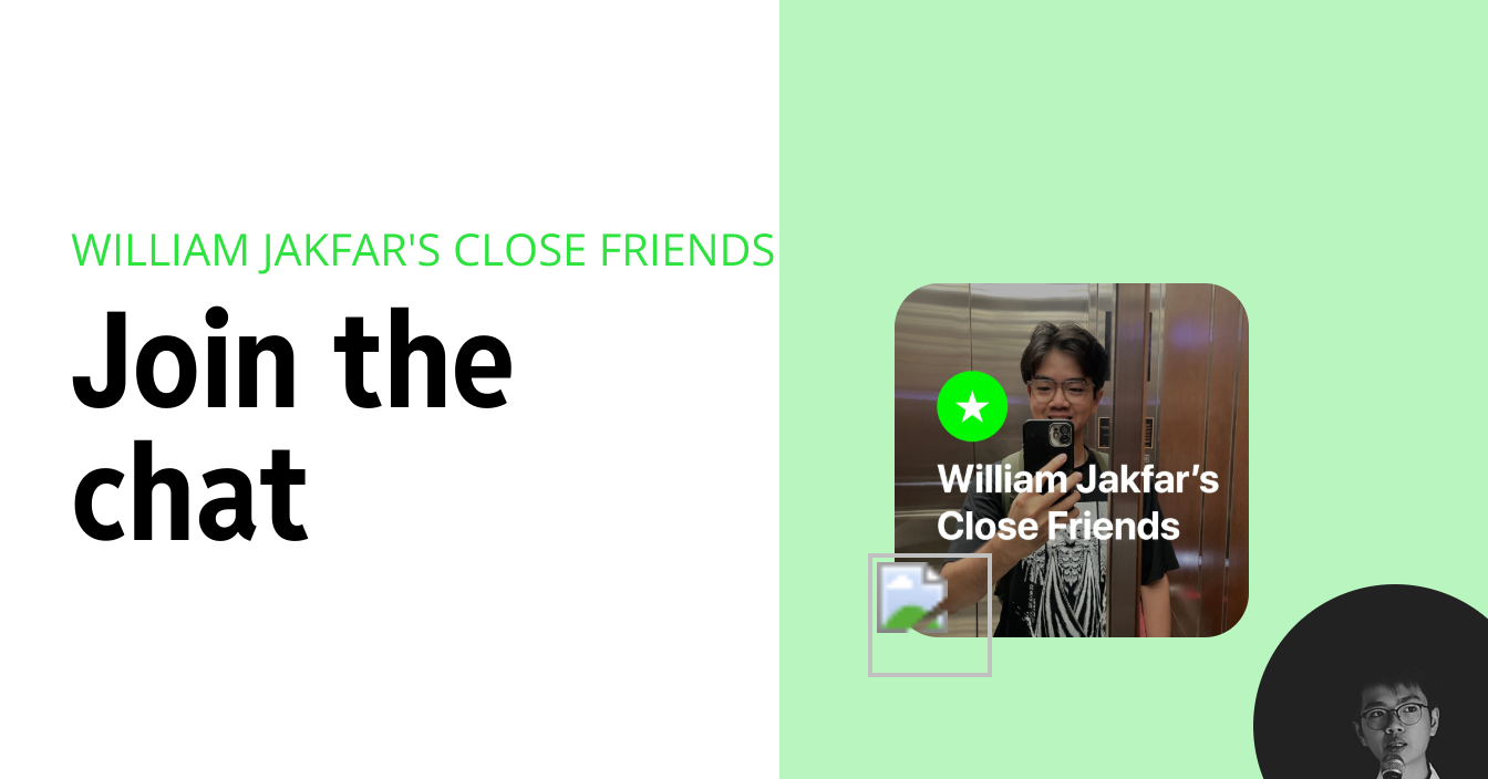 William Jakfar's Close Friends chat