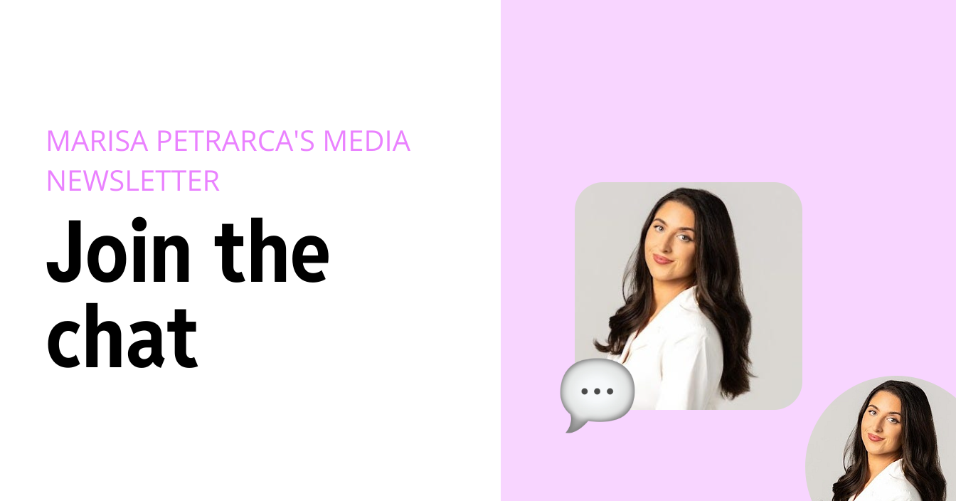 Marisa Petrarca's Media Newsletter chat