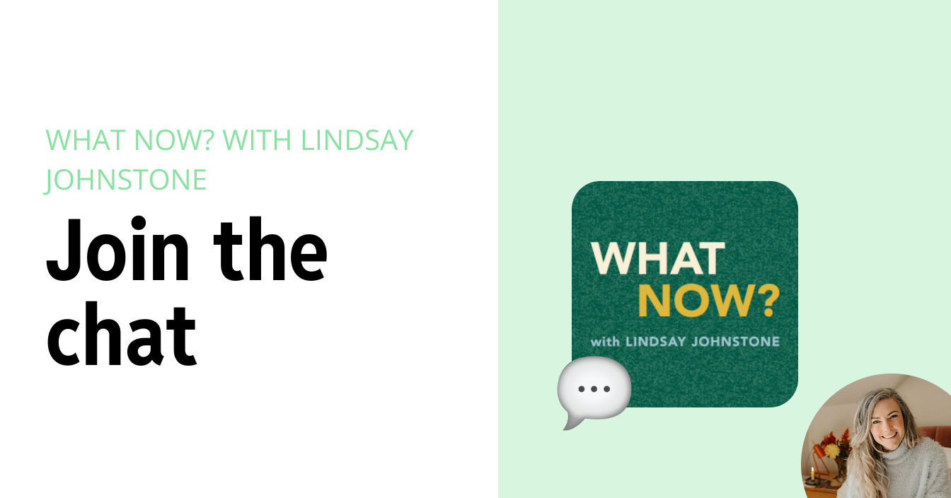 What Now? with Lindsay Johnstone chat