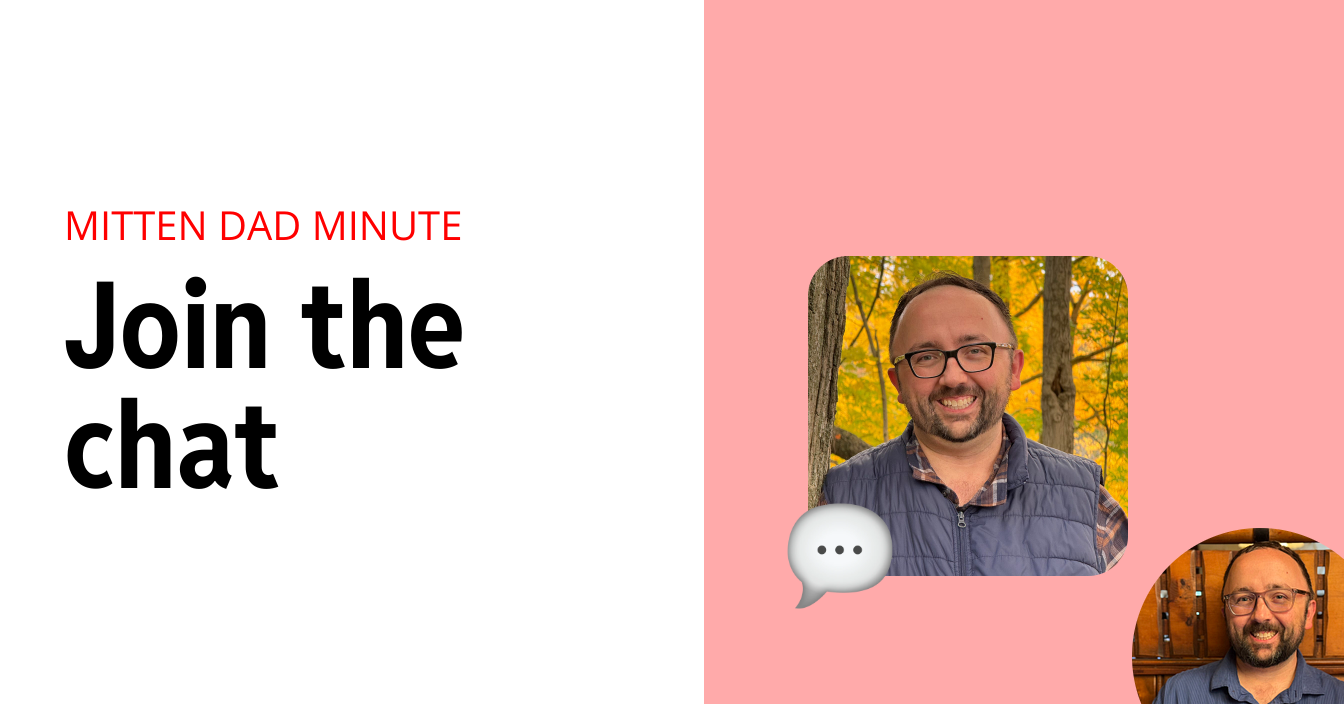 Mitten Dad Minute chat