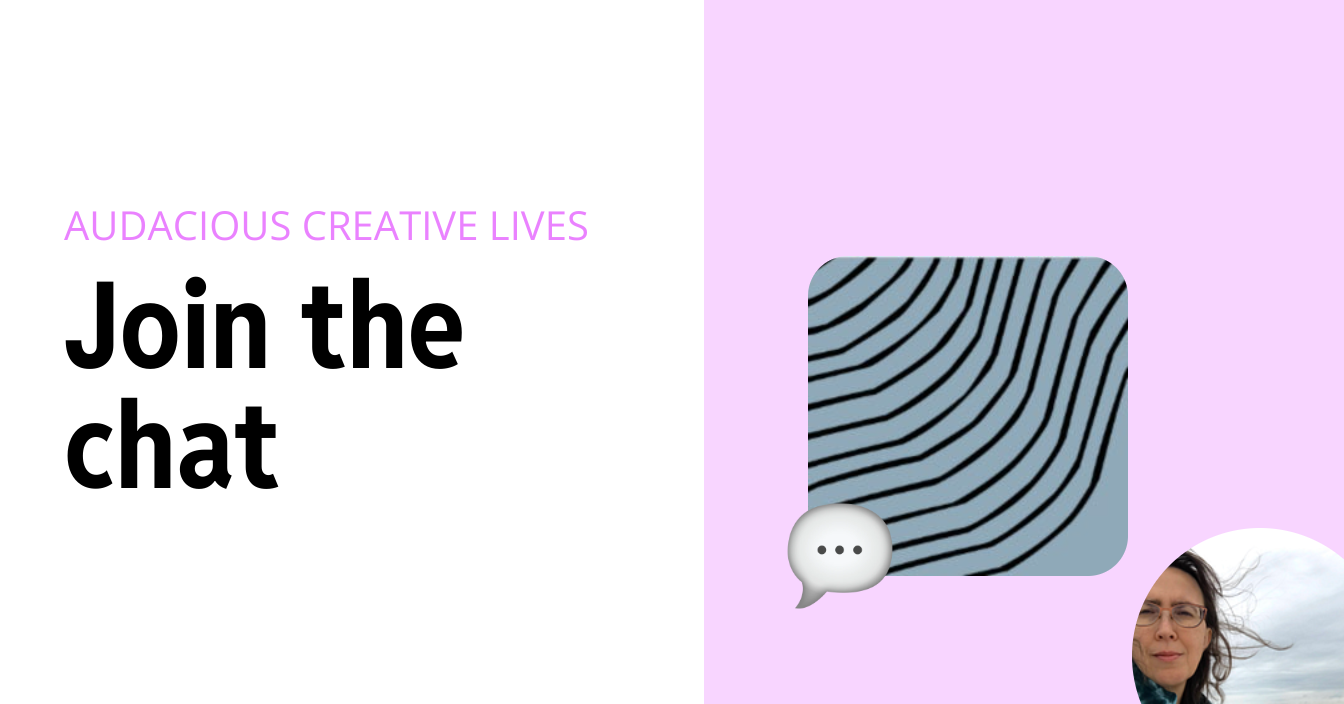 Audacious Women, Creative Lives chat