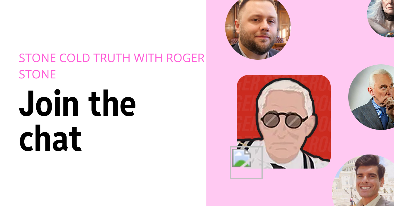 Stone Cold Truth with Roger Stone chat