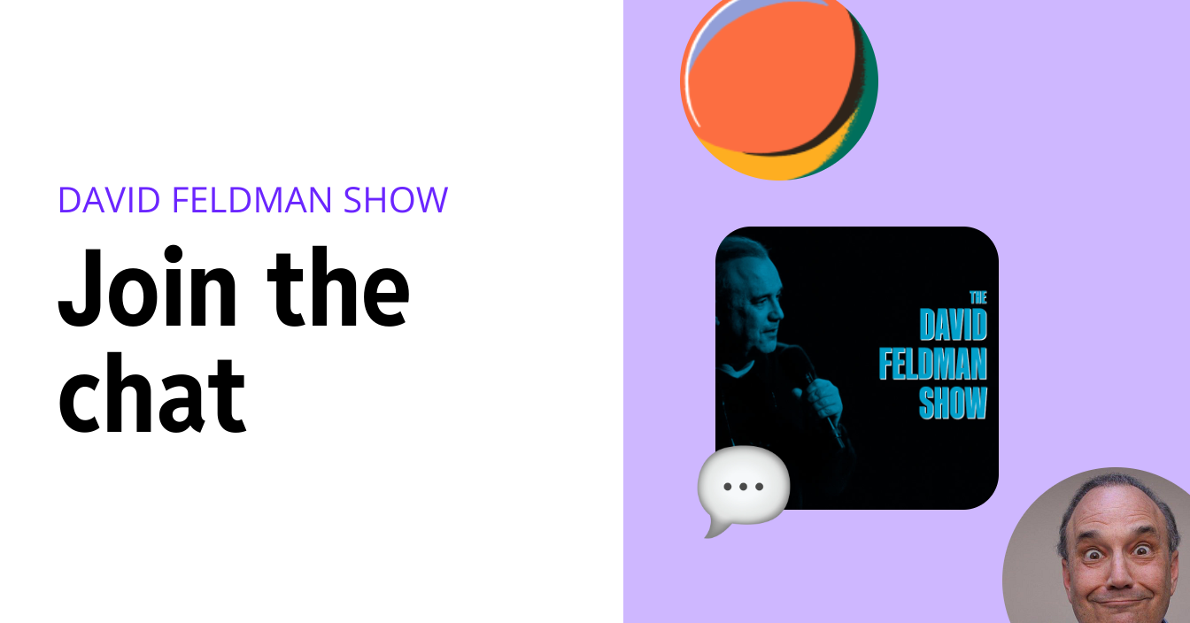 David Feldman Show chat