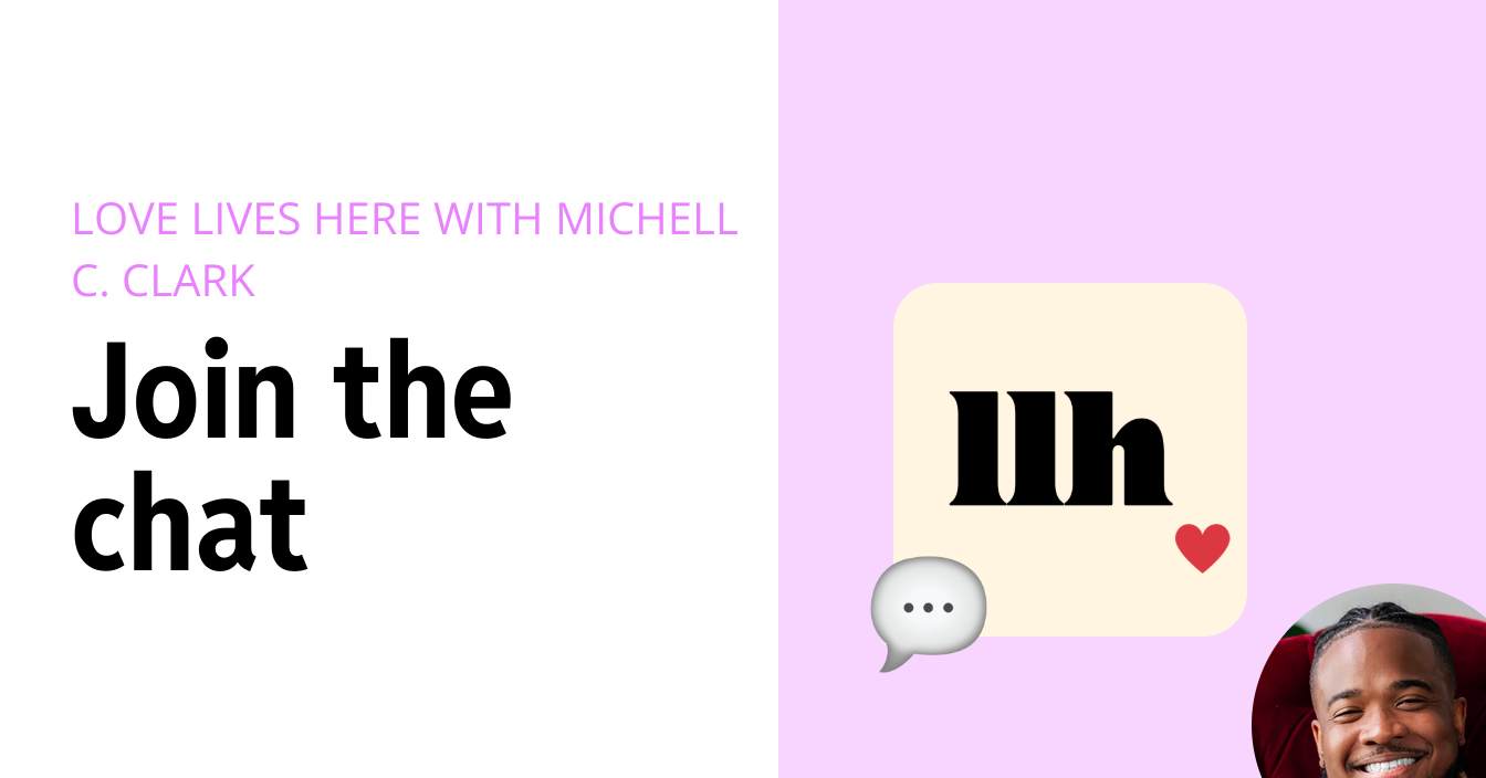 Love Lives Here with Michell C. Clark chat