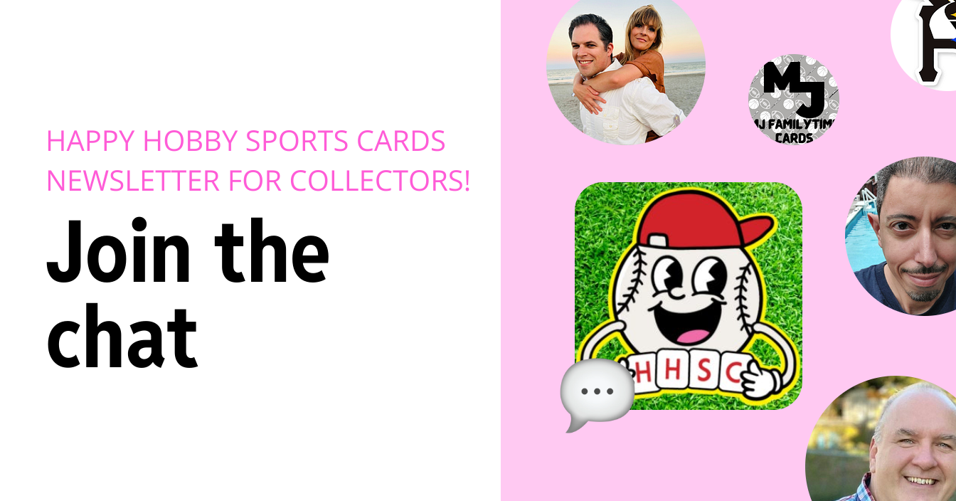 Happy Hobby Sports Cards Newsletter For Collectors! chat