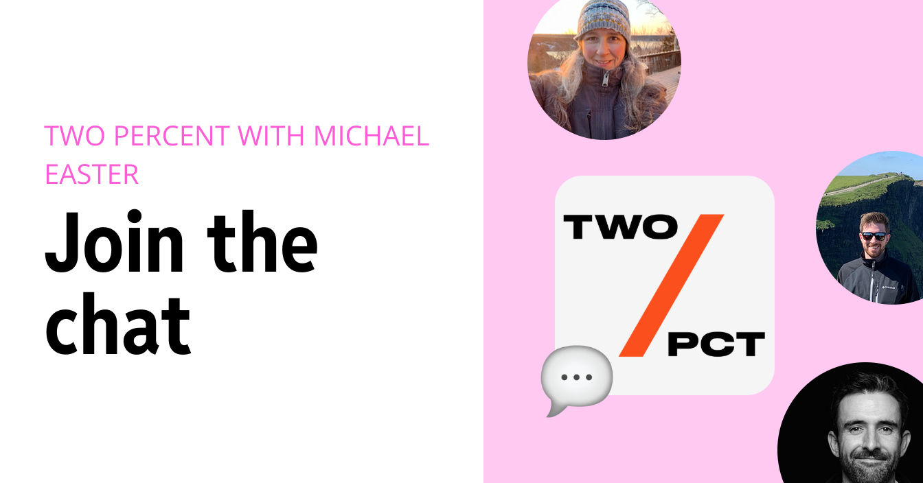 Two Percent with Michael Easter chat