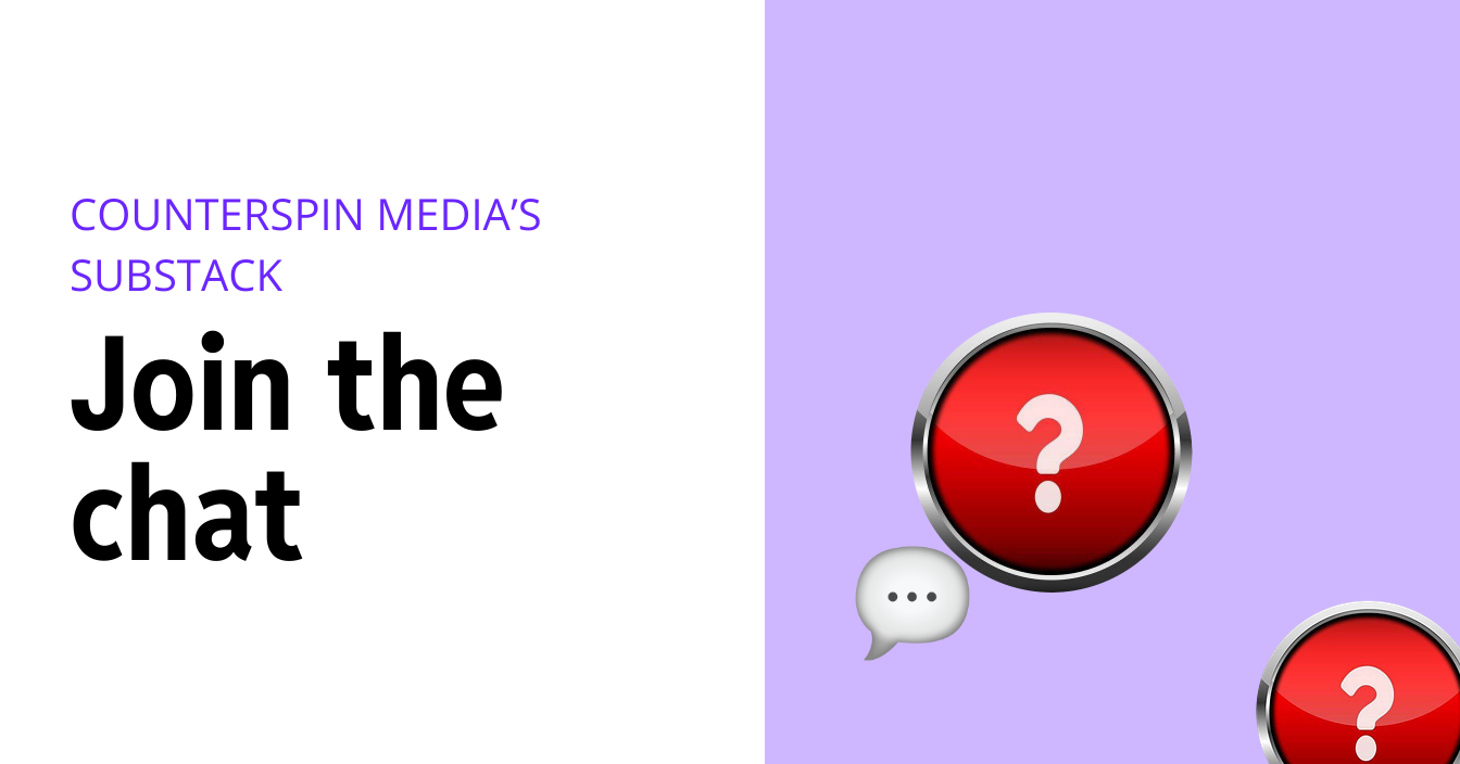 Counterspin Media’s Substack chat