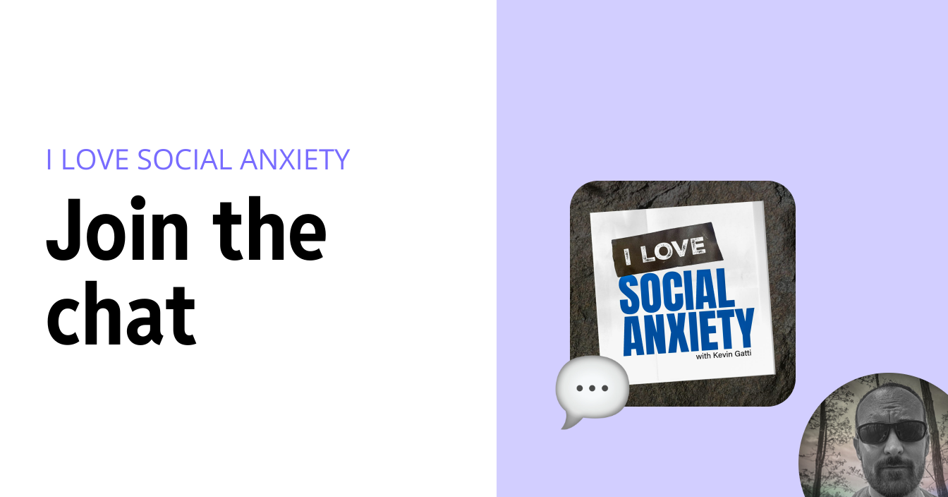 I Love Social Anxiety chat