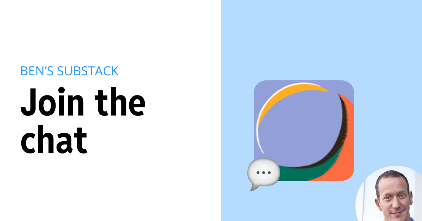 Ben’s Substack chat