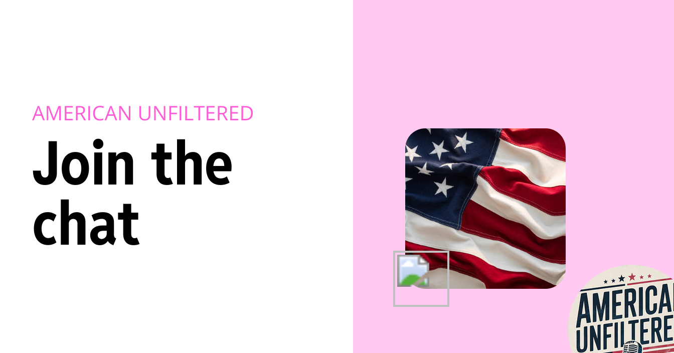 American Unfiltered chat