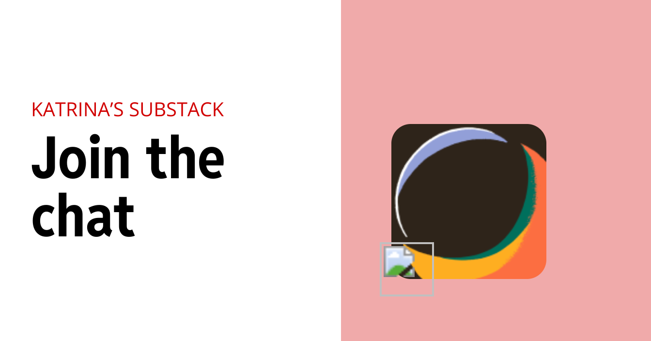 Katrina’s Substack chat