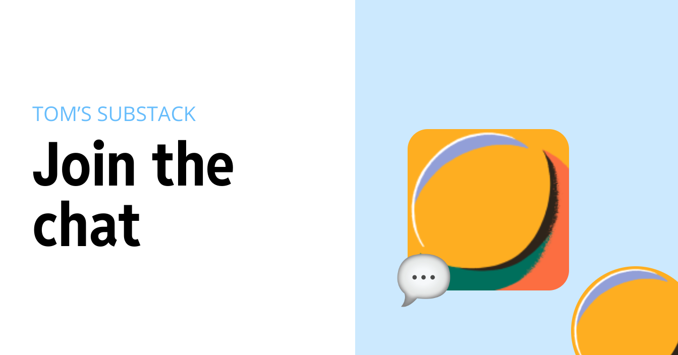 Tom’s Substack chat