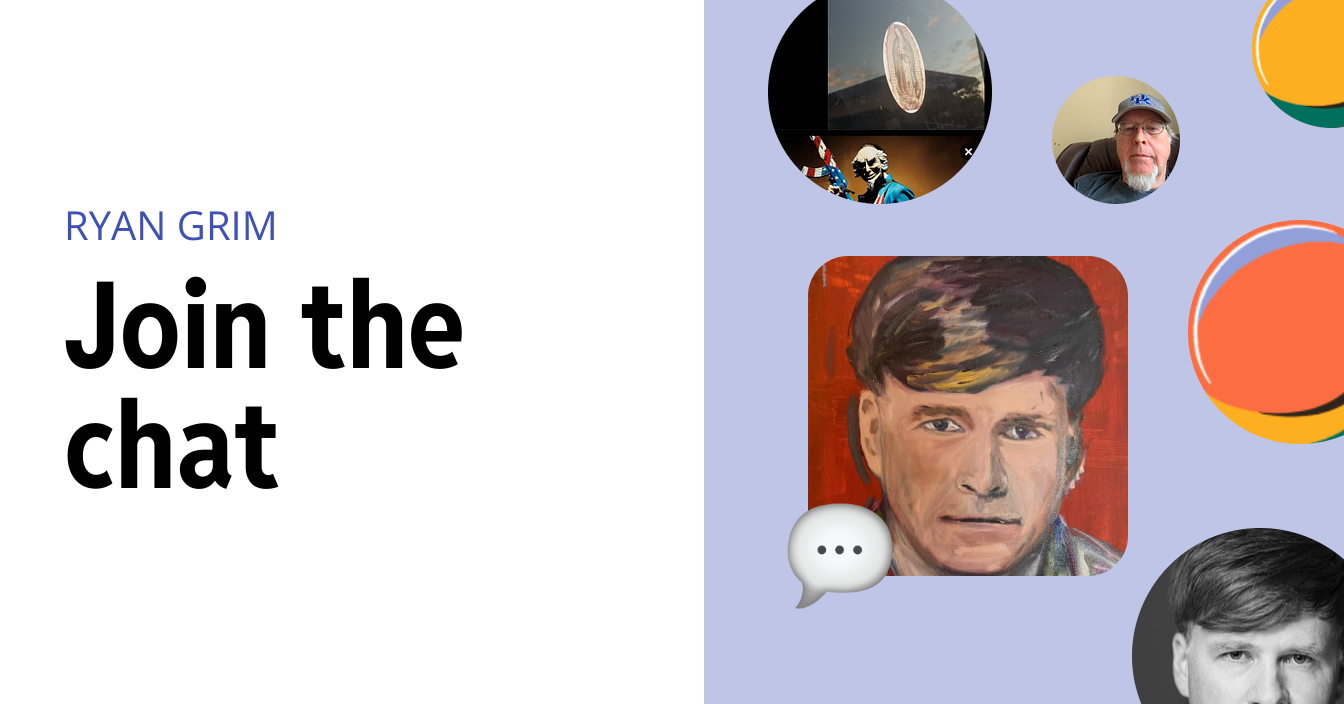 Ryan Grim chat