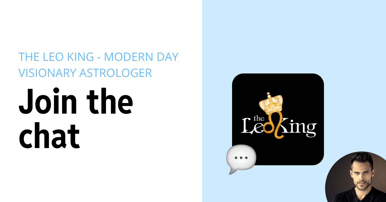 The Leo King - Modern Day Visionary Astrologer chat