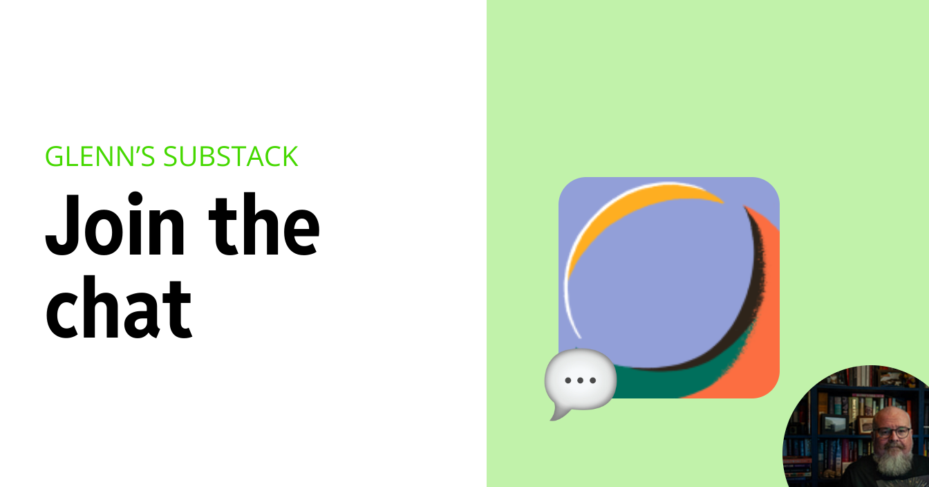 Glenn’s Substack chat