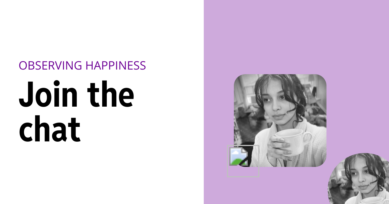 observing happiness chat