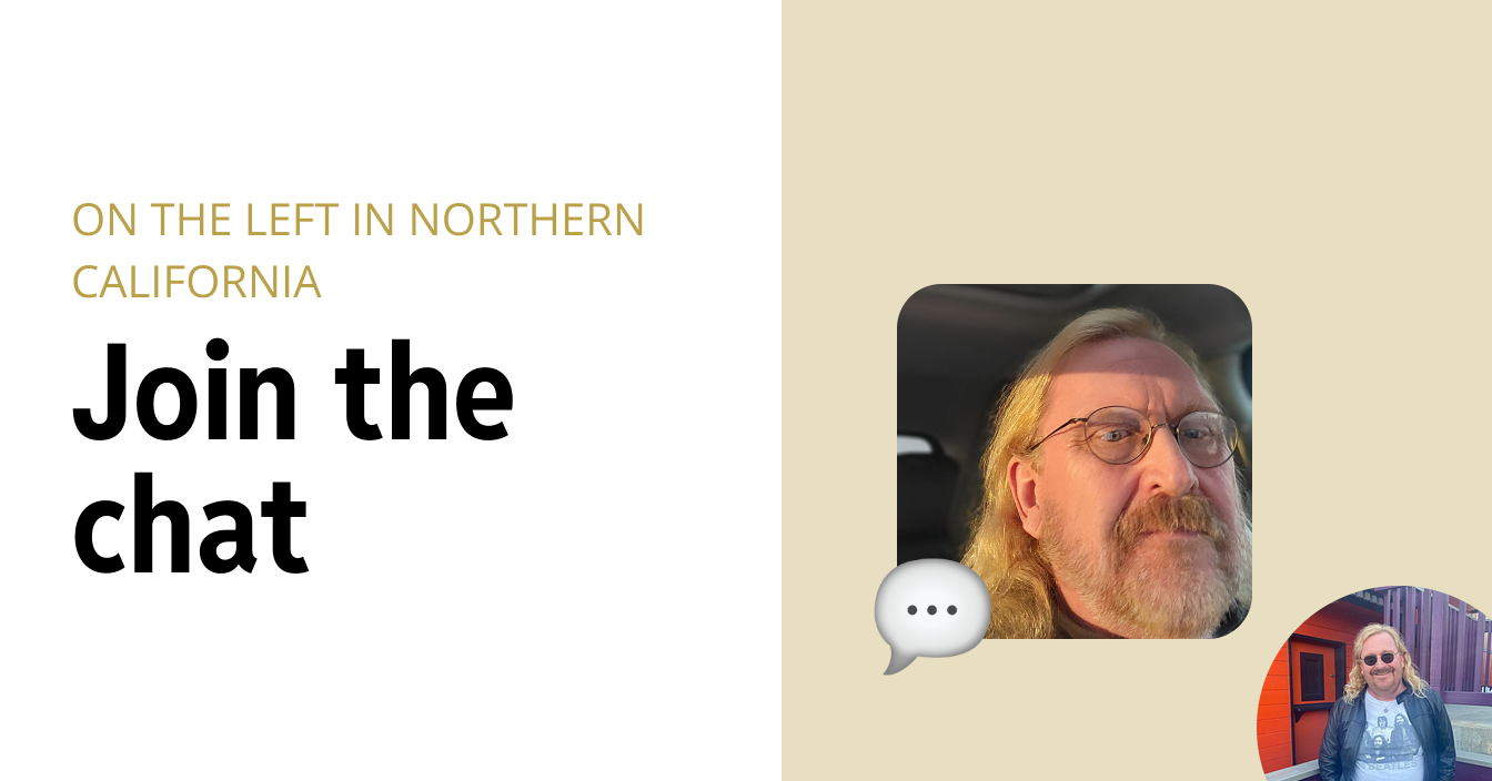 On the Left in Northern California chat