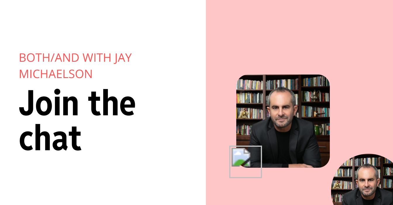 Both/And with Jay Michaelson chat