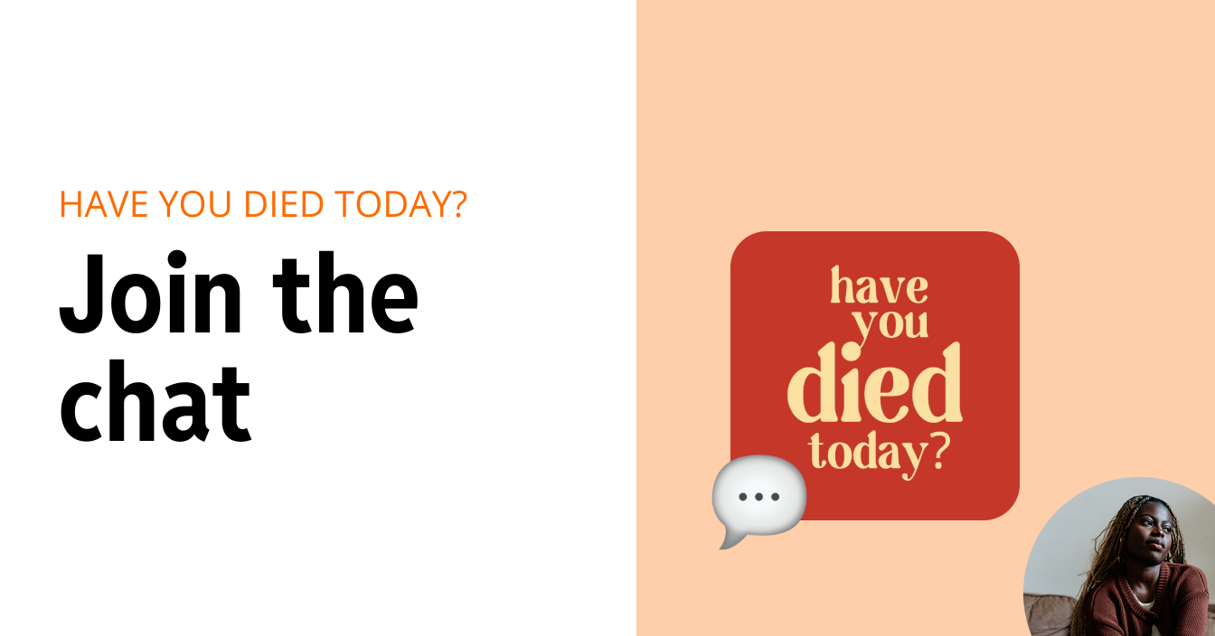 Have You Died Today? chat