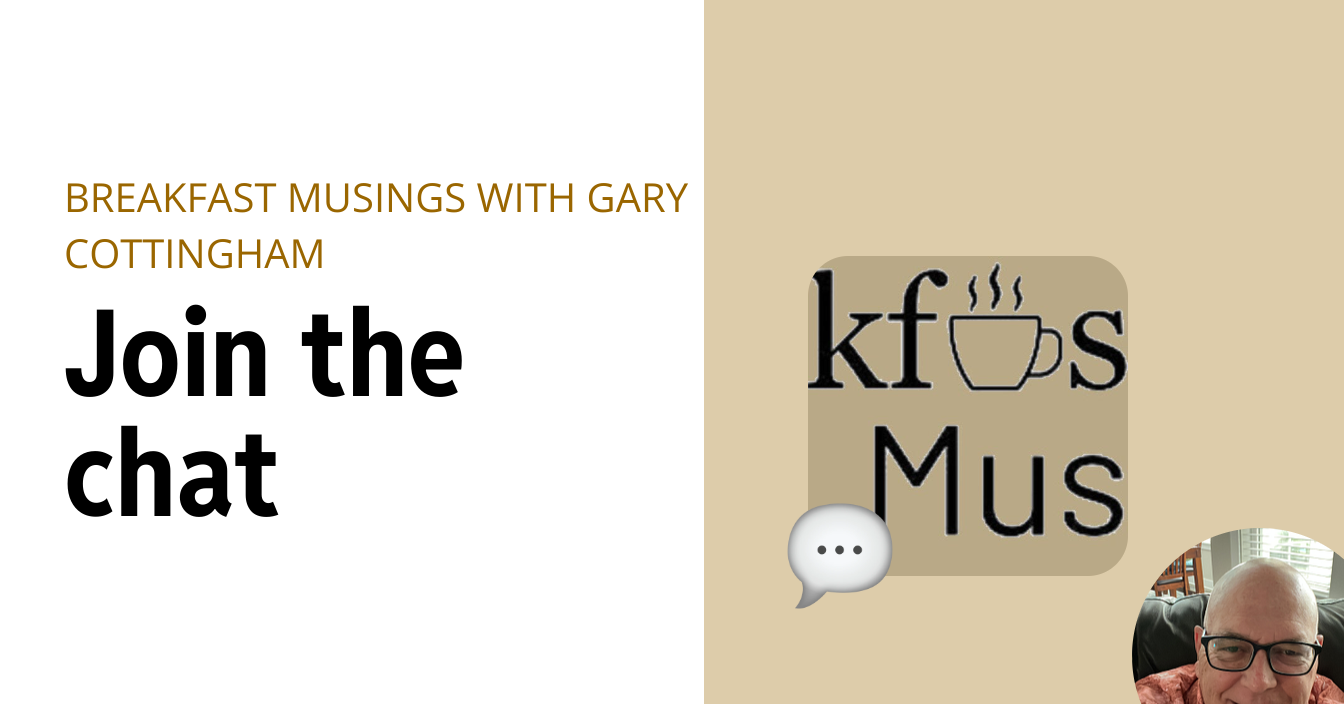 Breakfast Musings with Gary Cottingham chat