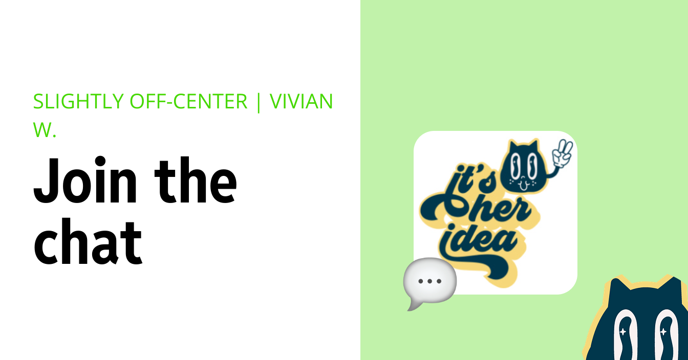 Slightly Off-Center | Vivian W. chat
