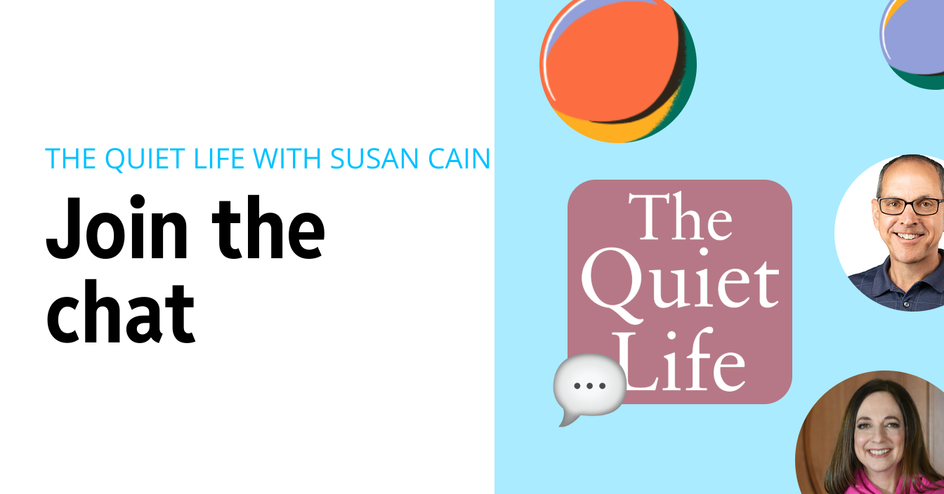 The Quiet Life with Susan Cain chat