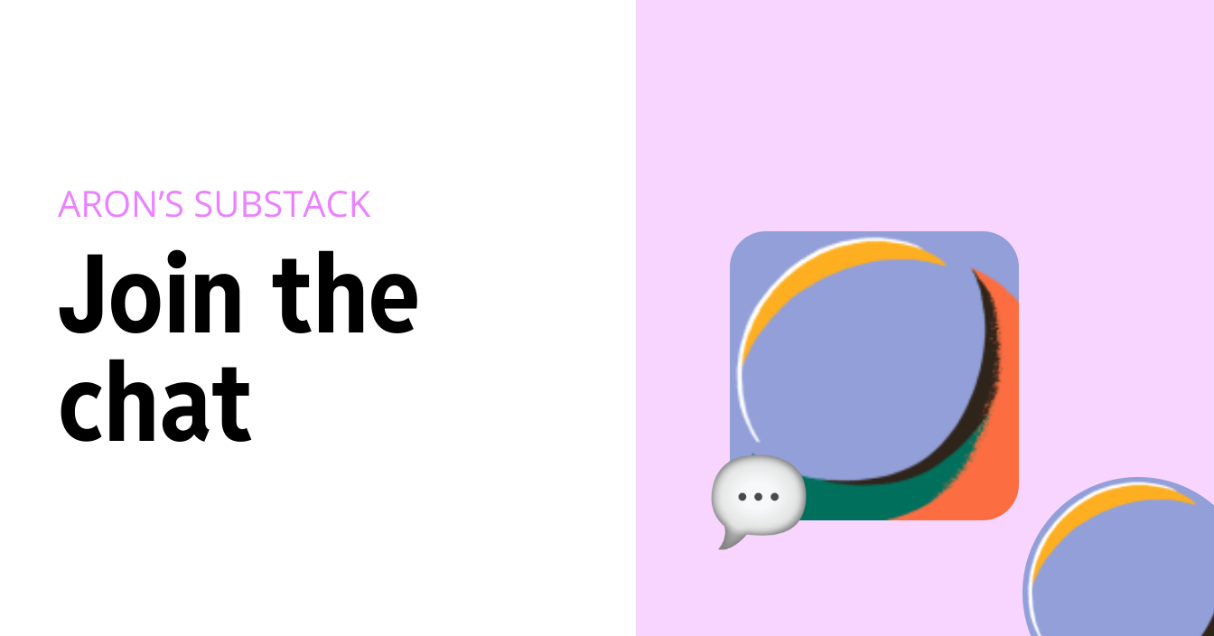 Aron’s Substack chat