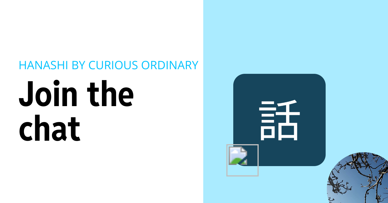 Hanashi by Curious Ordinary chat