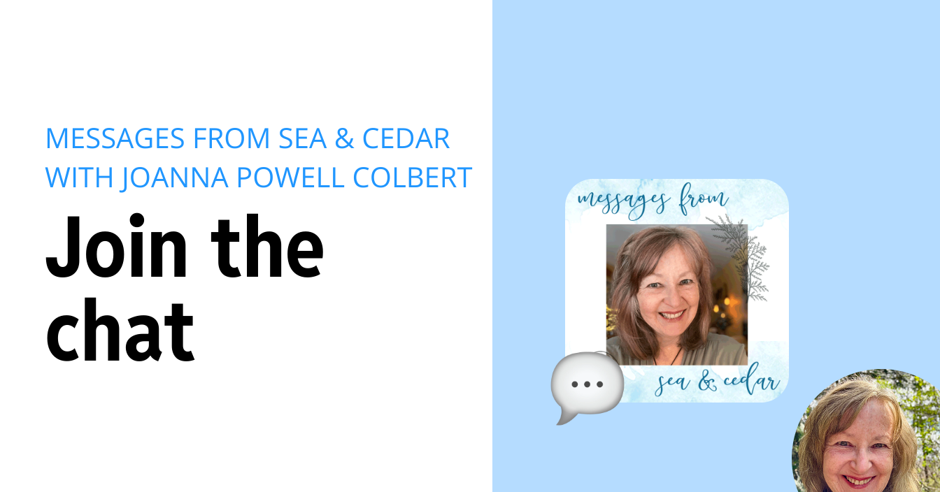 Messages from Sea & Cedar with Joanna Powell Colbert chat