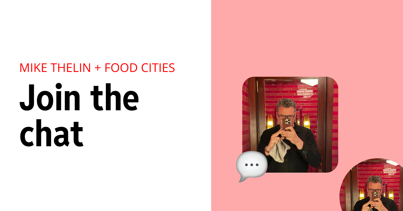 Mike Thelin + Food Cities chat