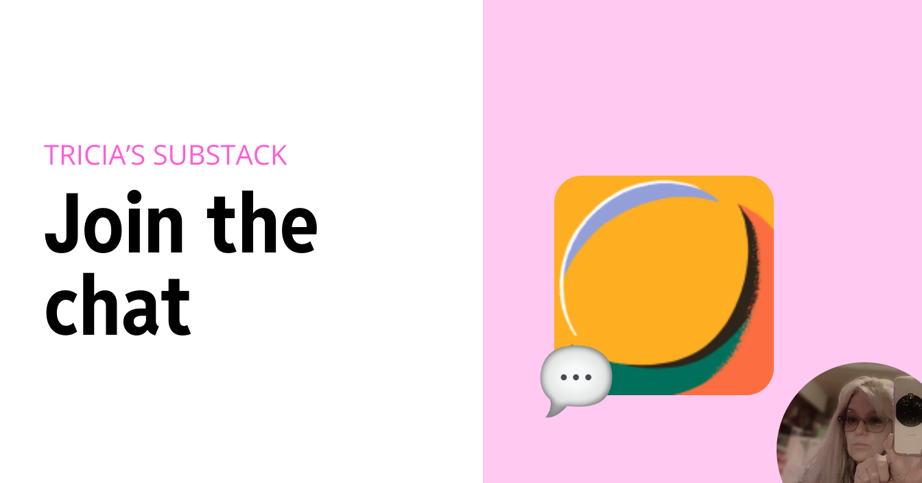 Tricia’s Substack chat