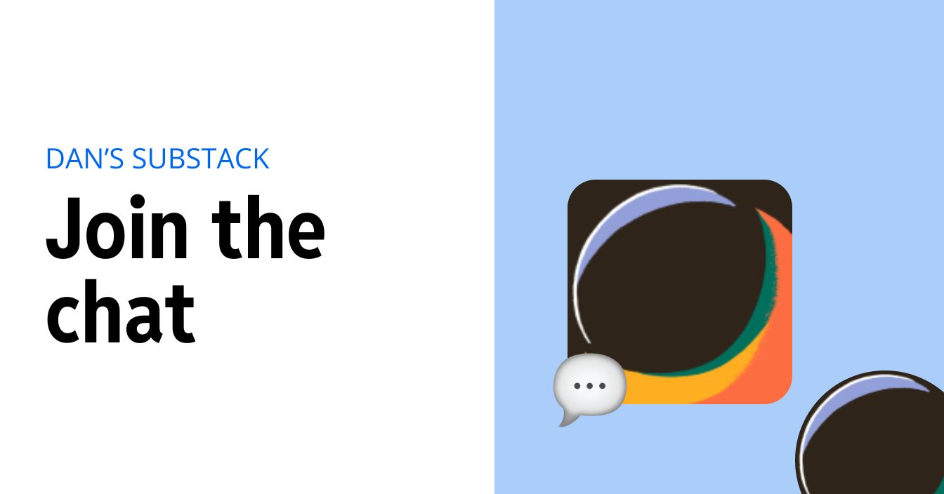 Dan’s Substack chat
