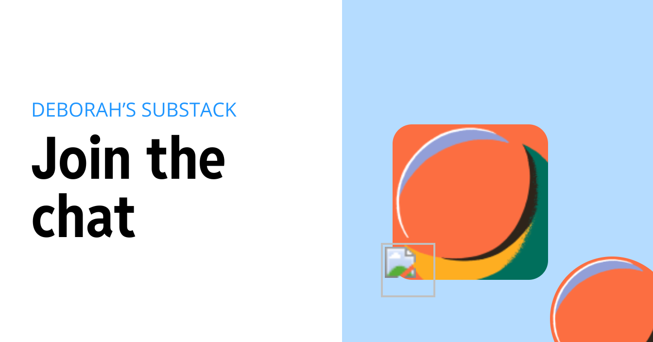 Deborah’s Substack chat