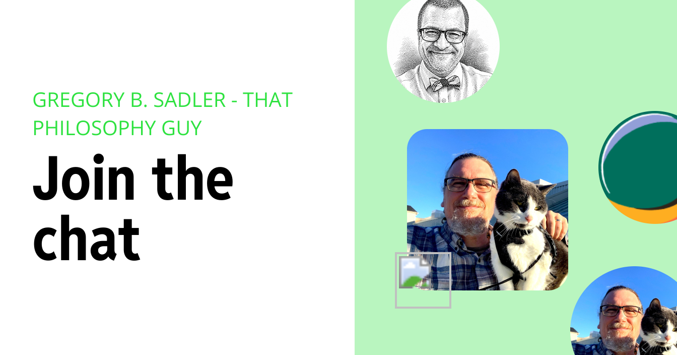 Gregory B. Sadler - That Philosophy Guy chat