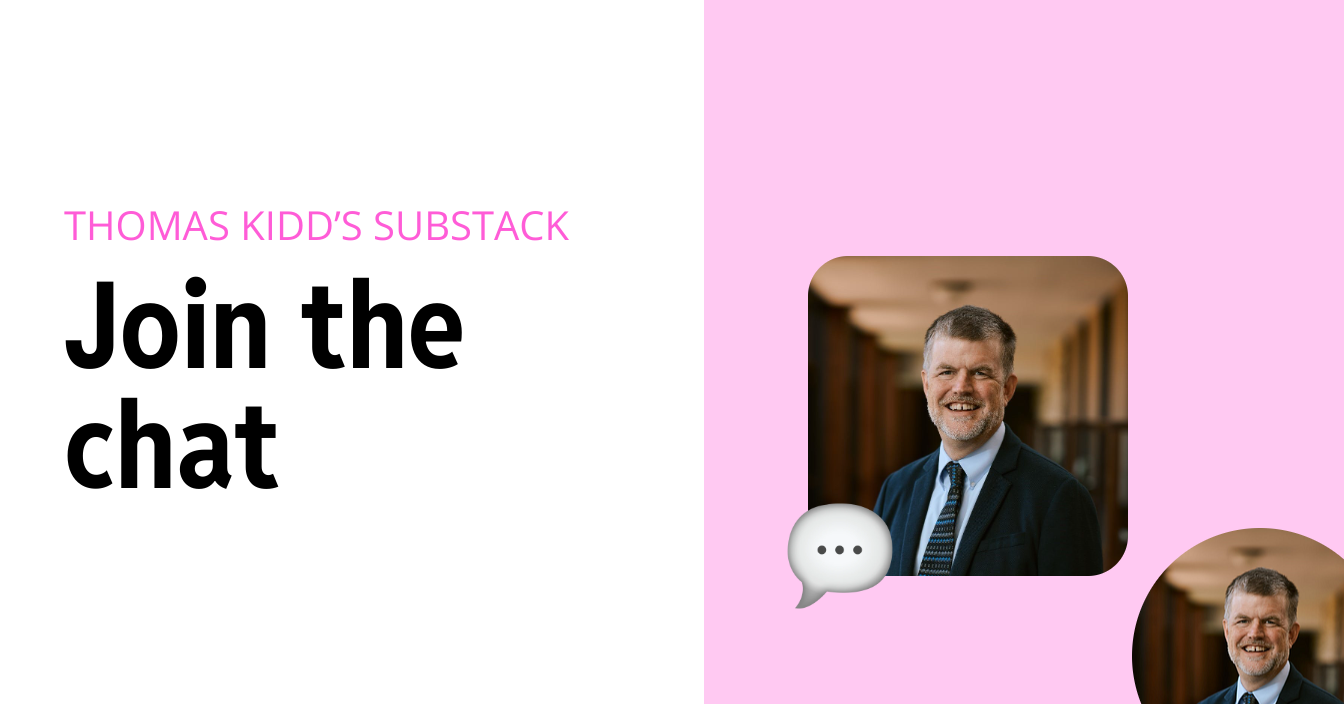 Thomas Kidd’s Substack chat