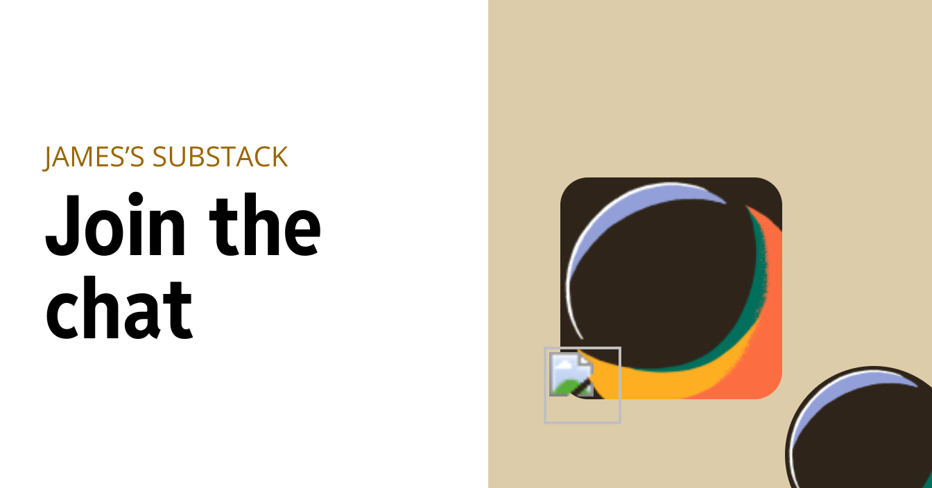 James’s Substack chat