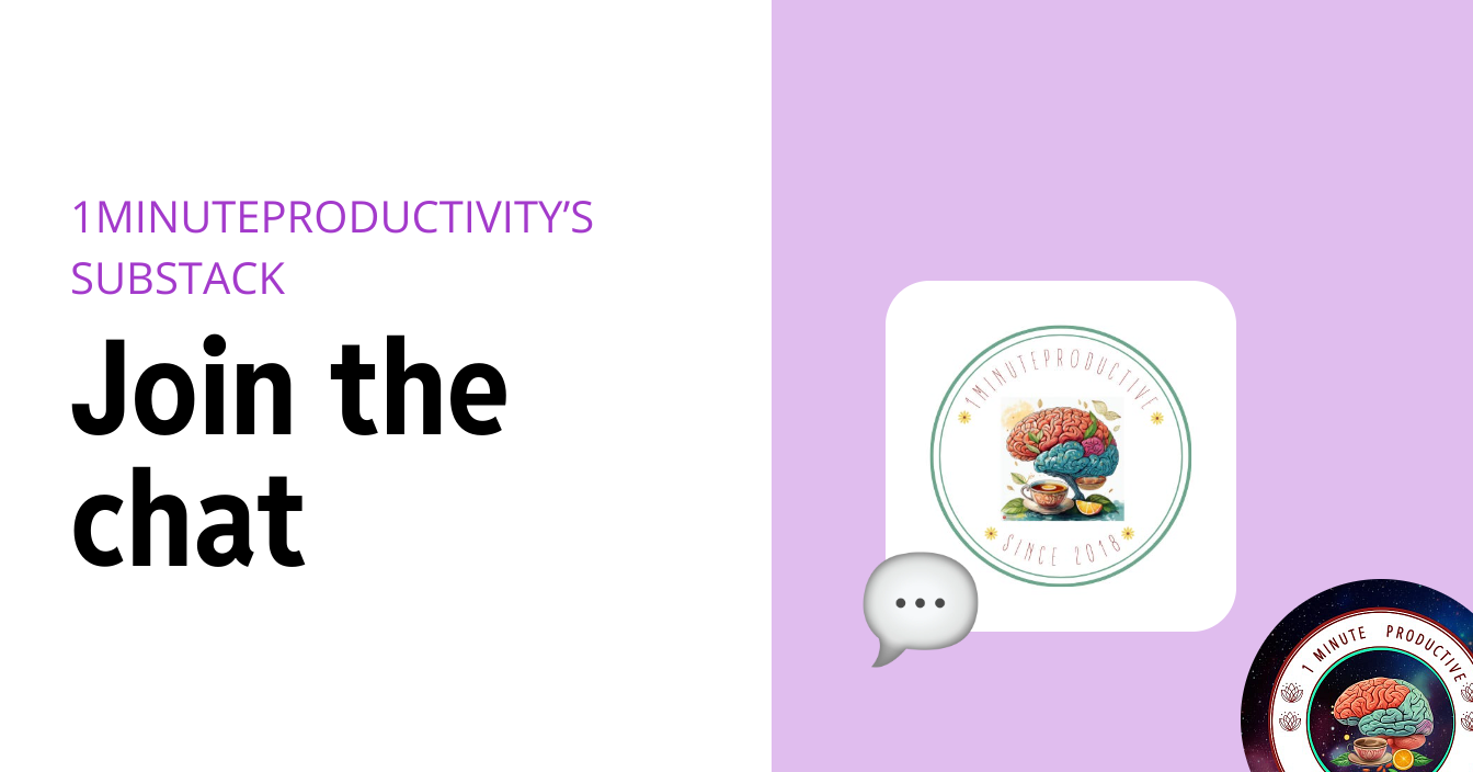 1minuteproductivity’s Substack chat