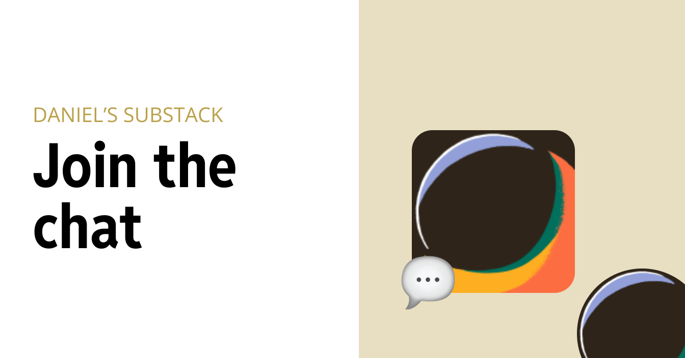 Daniel’s Substack chat