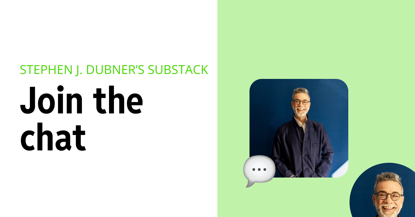 Stephen J. Dubner’s Substack chat