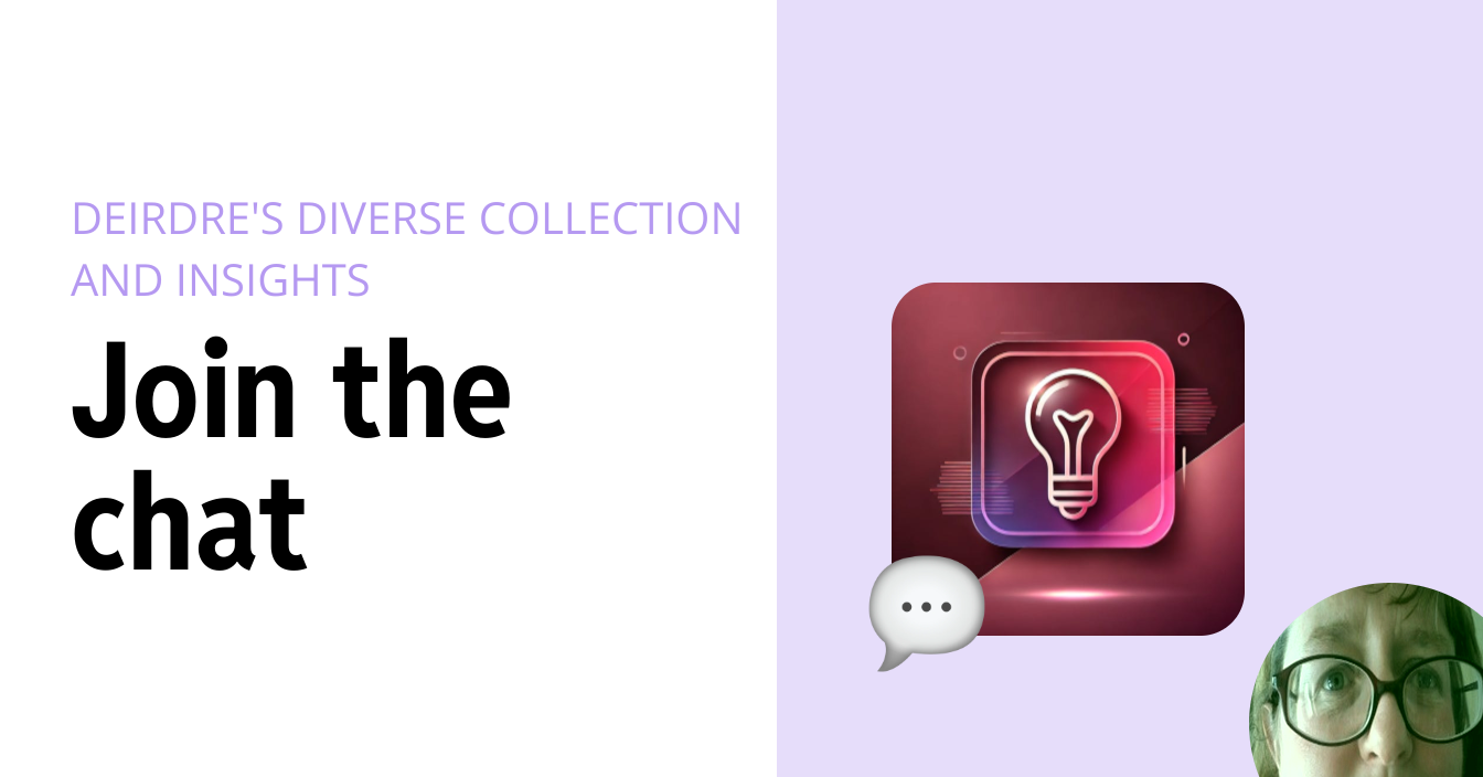Deirdre's Diverse Collection and Insights chat