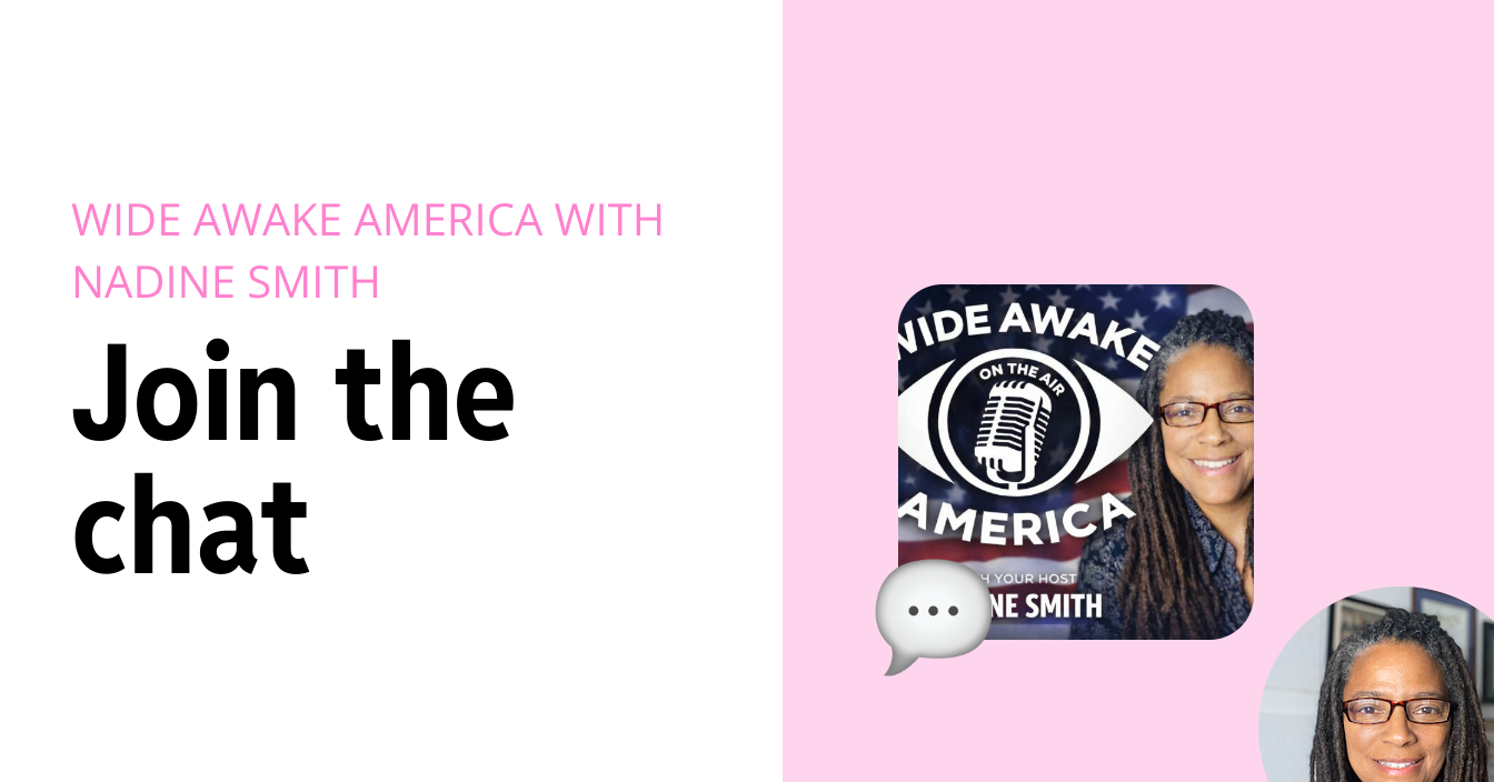 Wide Awake America with Nadine Smith chat