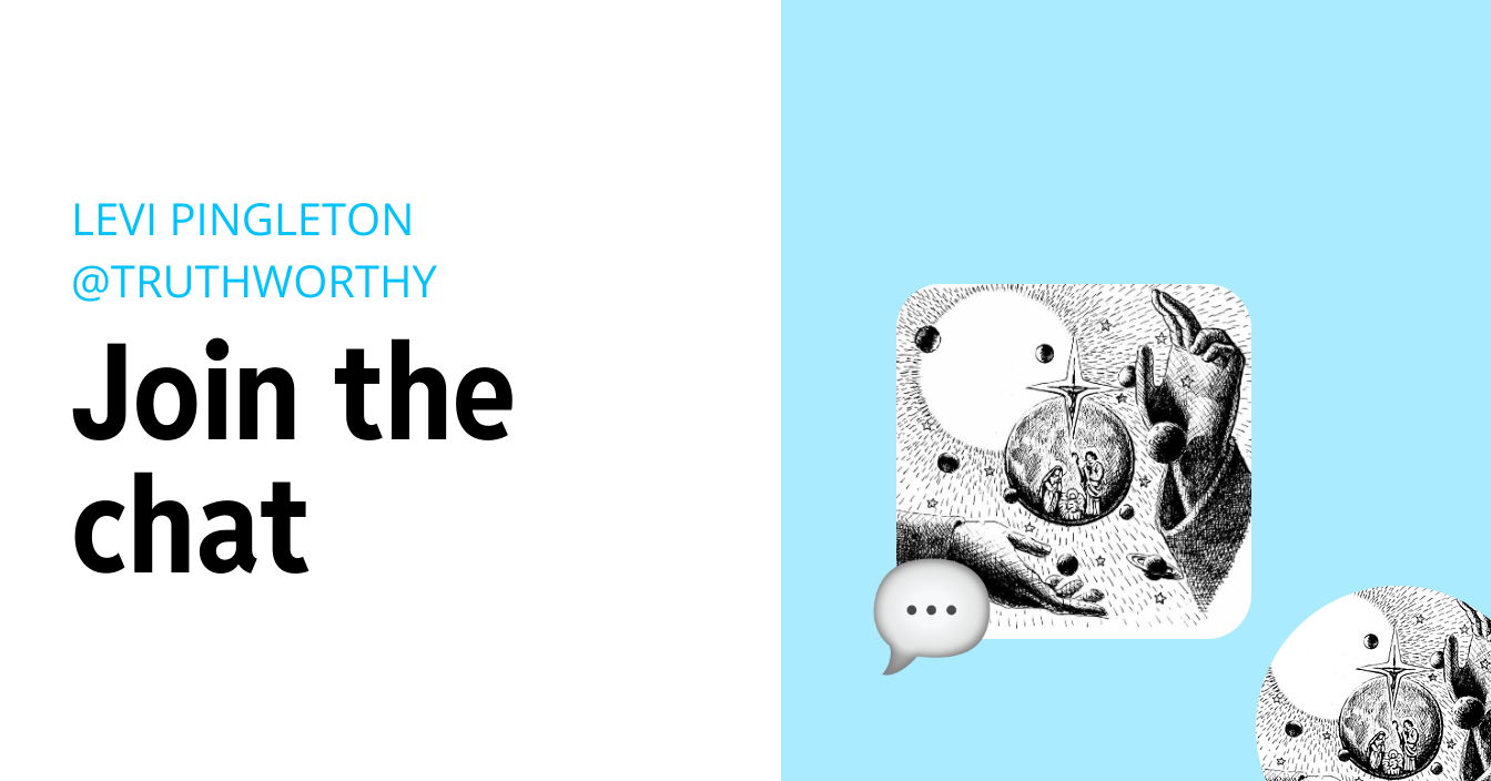 Levi Pingleton @TruthWorthy chat