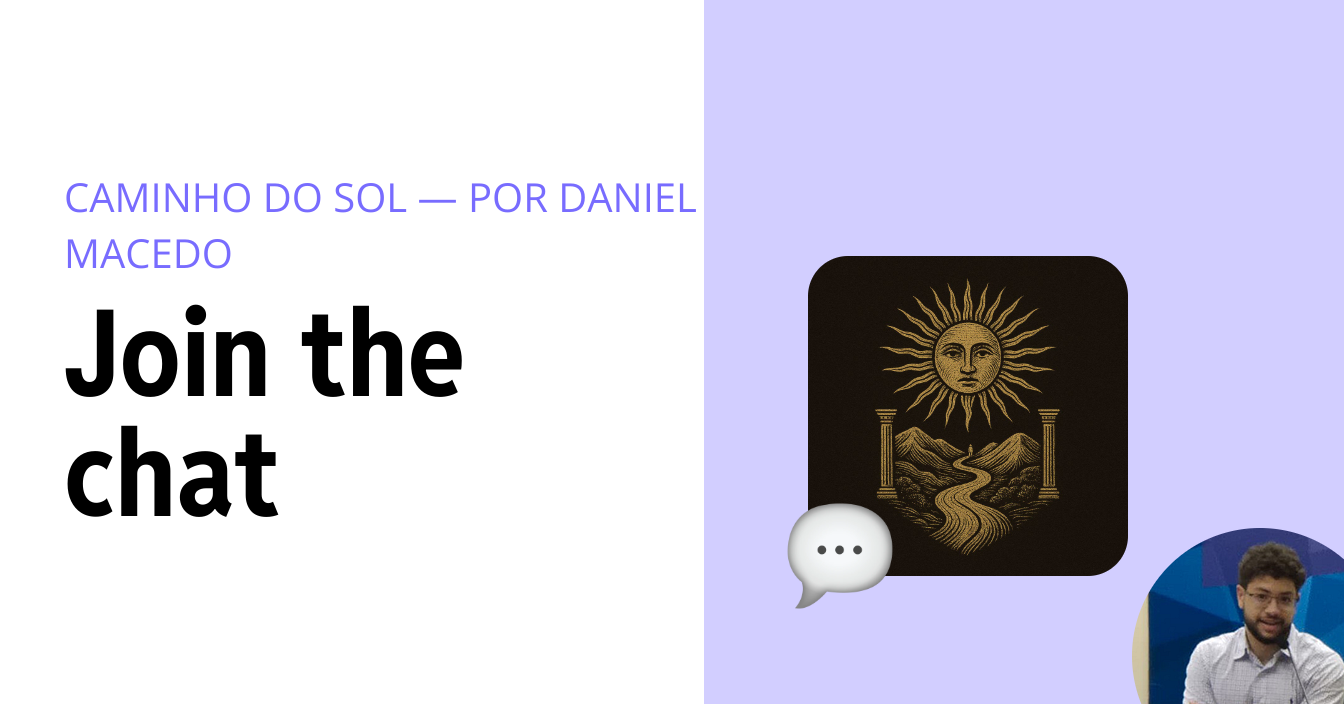 Caminho do Sol — Por Daniel Macedo chat