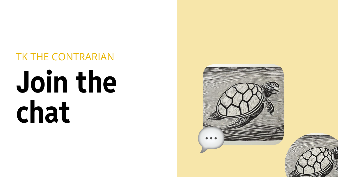 TK The Contrarian chat