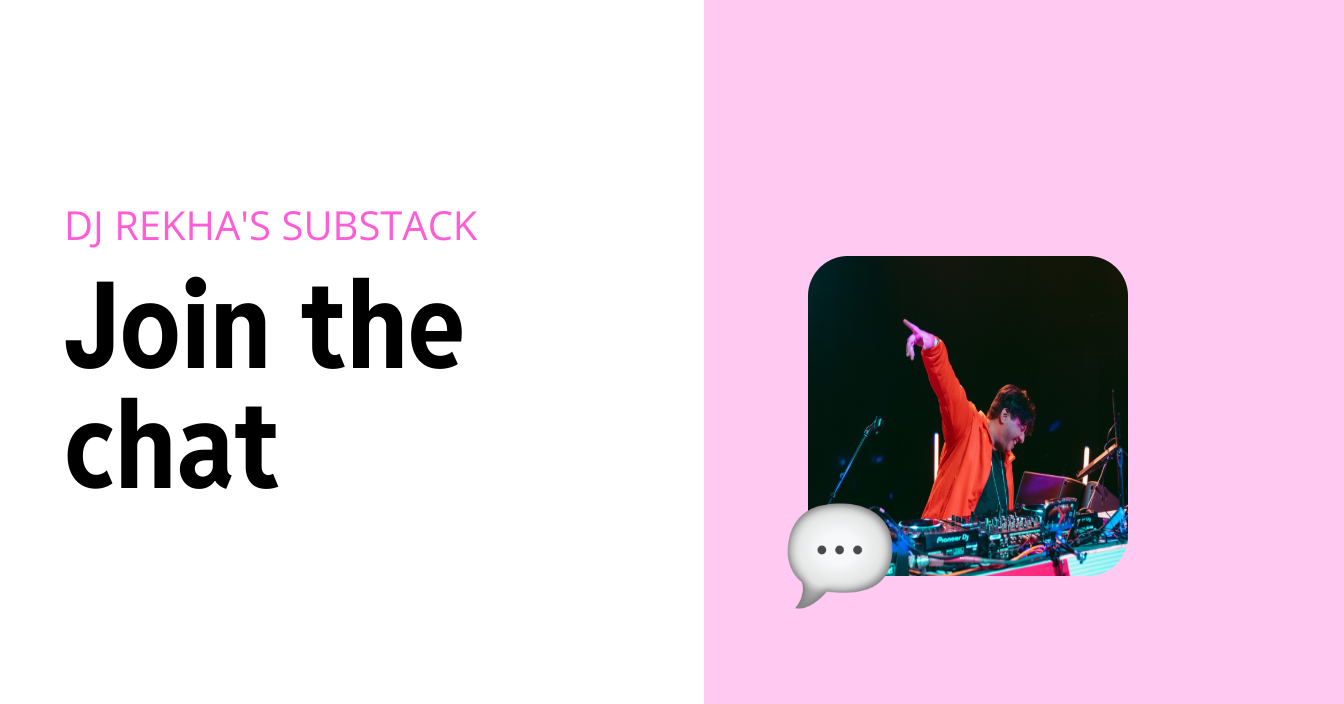 DJ Rekha's Substack chat