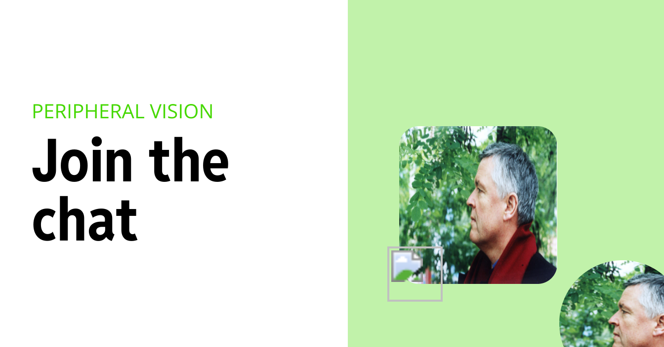 Peripheral Vision chat