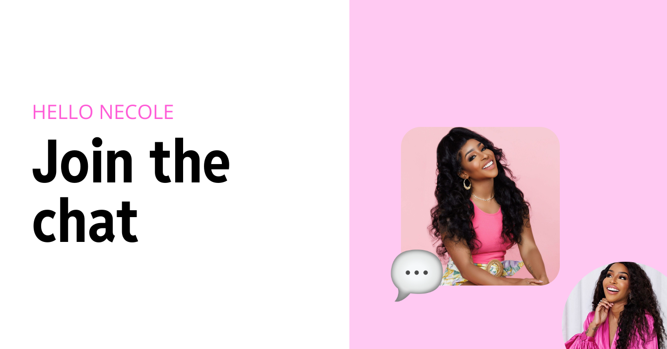 Hello Necole chat